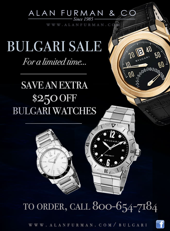 Bulgari - Save 250 on All Buglari Watches - Alan Furman & Co